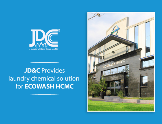 JD&C PROVIDES LAUNDRY CHEMICAL SOLUTION FOR ECOWASH HCMC LAUNDRY FACTORY - CÔNG TY TNHH JD&C